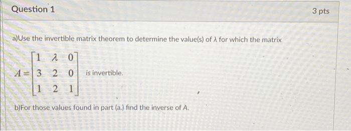 Solved Question 1 a)Use the invertible matrix theorem to | Chegg.com