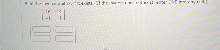 Solved Find the inverse matrix, if it exists. (If the | Chegg.com
