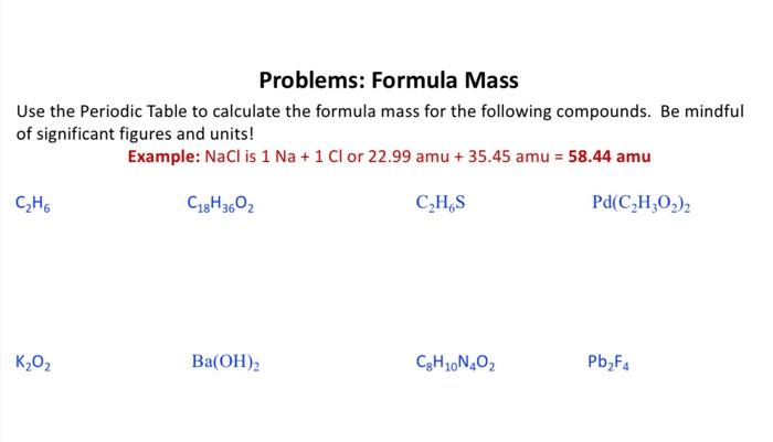 Solved Problems: Formula Mass Use the Periodic Table to | Chegg.com