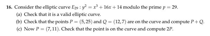 Solved 16. Consider the elliptic curve E29:y2=x3+16x+14 | Chegg.com