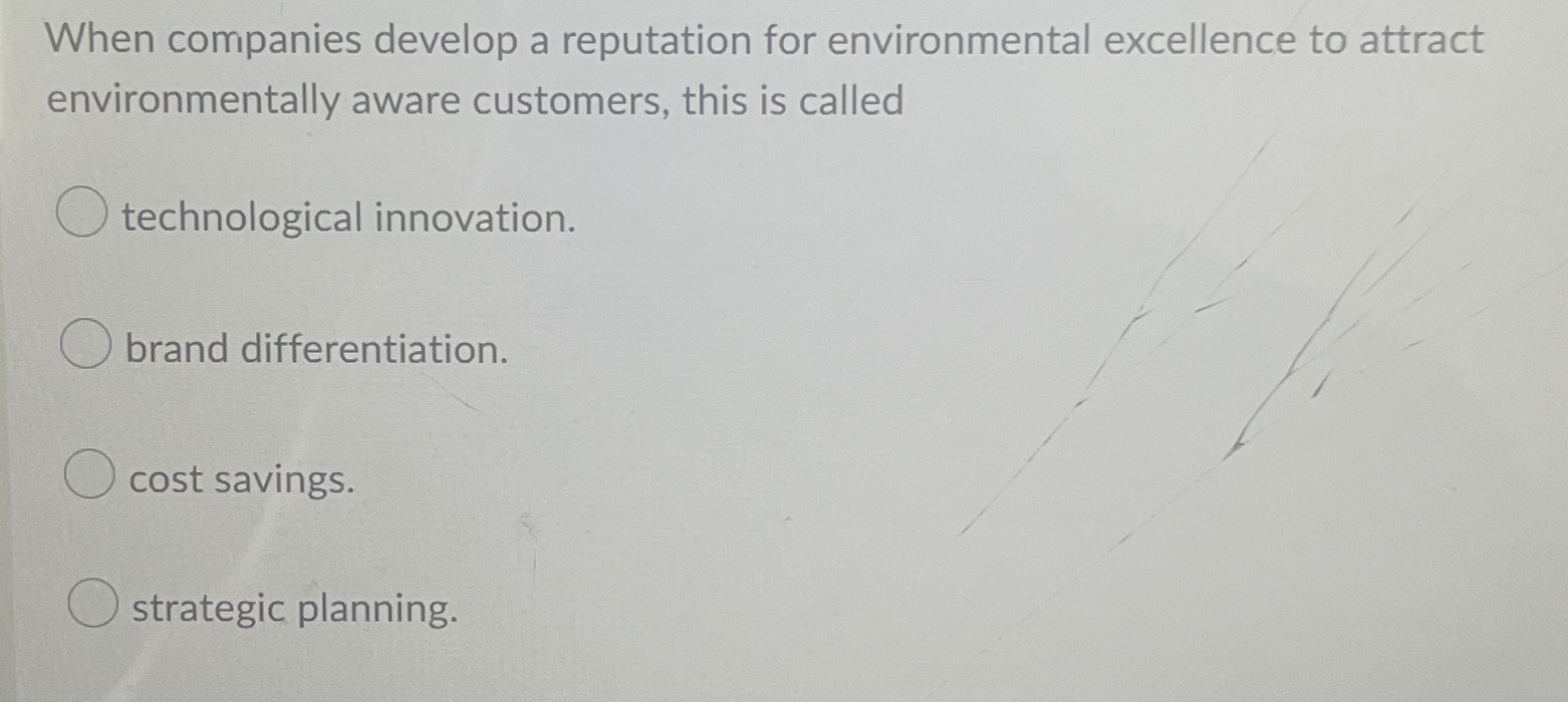 Solved When companies develop a reputation for environmental | Chegg.com