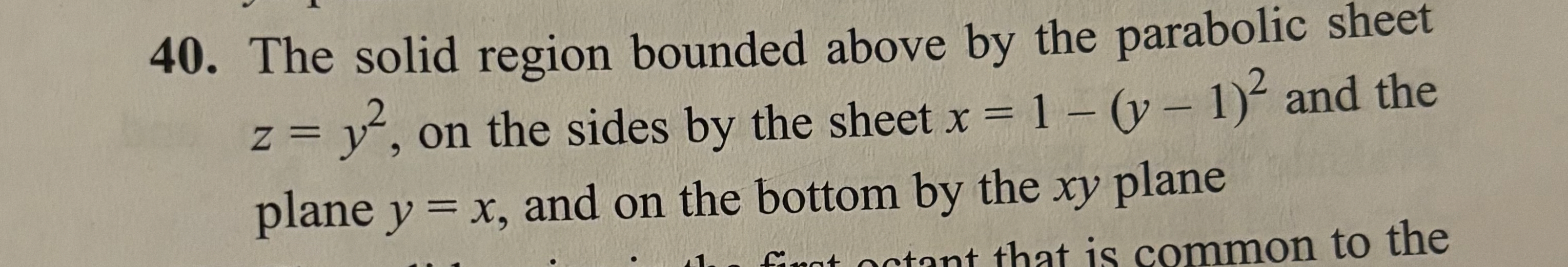 Solved The solid region bounded above by the parabolic sheet | Chegg.com
