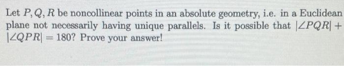 Solved Let P, Q, R be noncollinear points in an absolute | Chegg.com