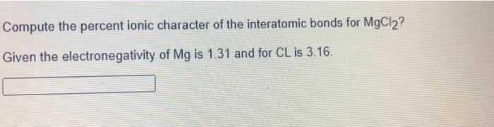 Solved Compute The Percent Ionic Character Of The