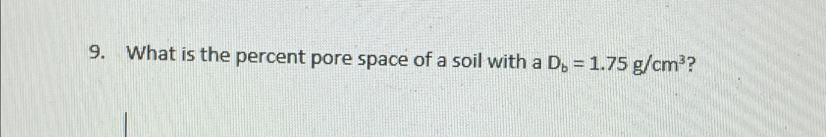 Solved What is the percent pore space of a soil with a | Chegg.com