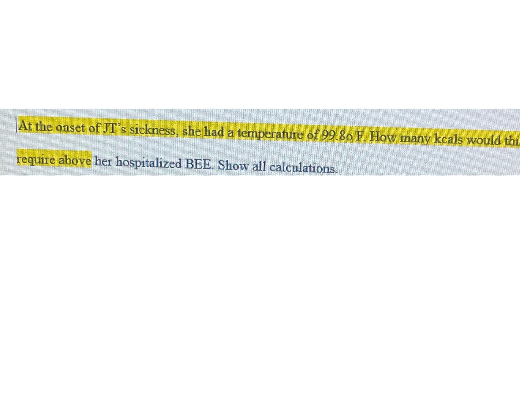 Solved JT body weight 98lbs and is 5'4. ﻿At the onset of | Chegg.com