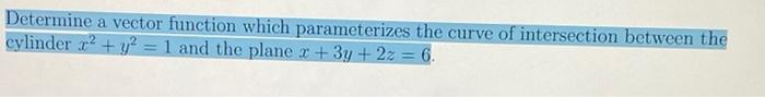 Solved Determine a vector function which parameterizes the | Chegg.com