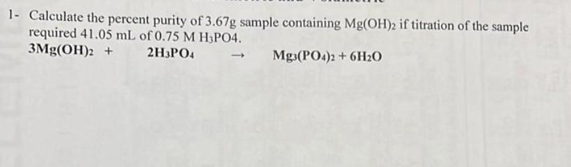 Solved 1- Calculate the percent purity of 3.67 g sample | Chegg.com