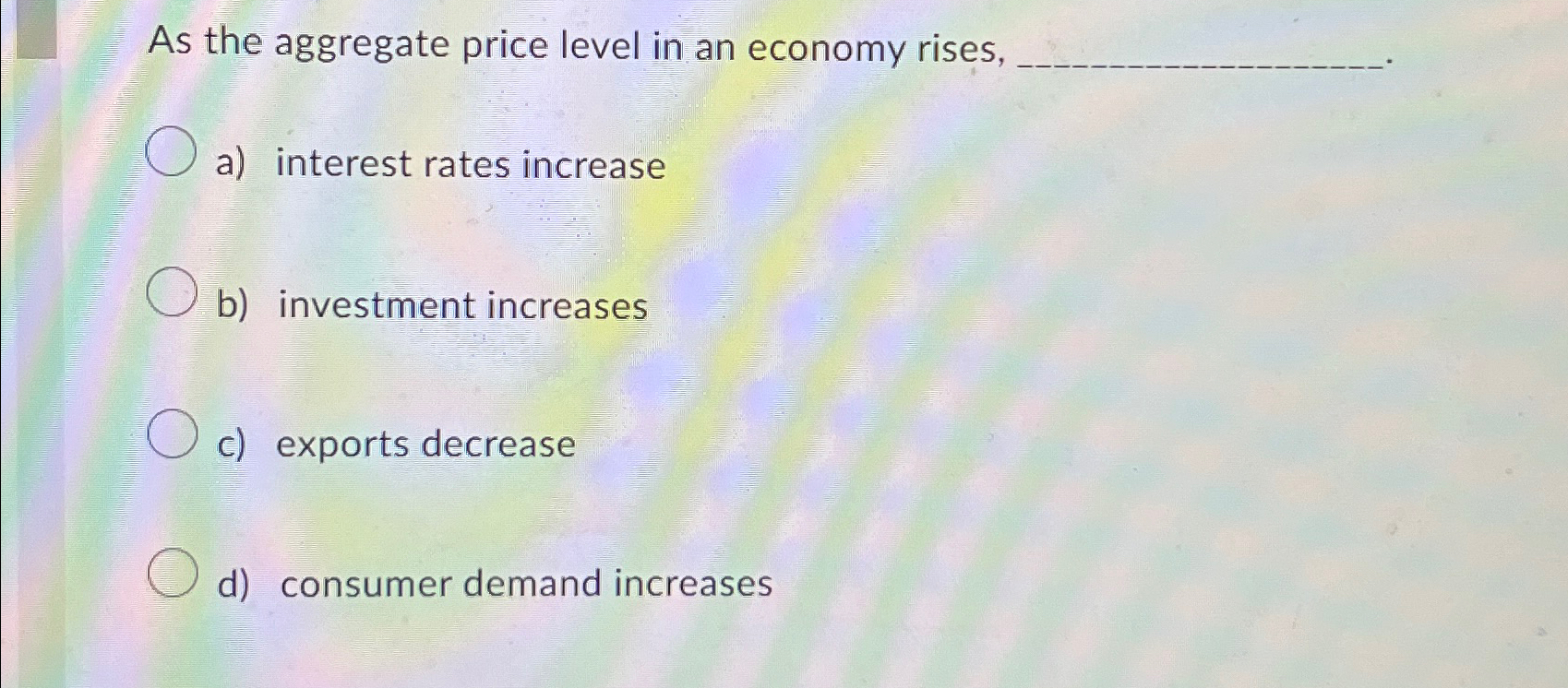 Solved As the aggregate price level in an economy rises,a) | Chegg.com