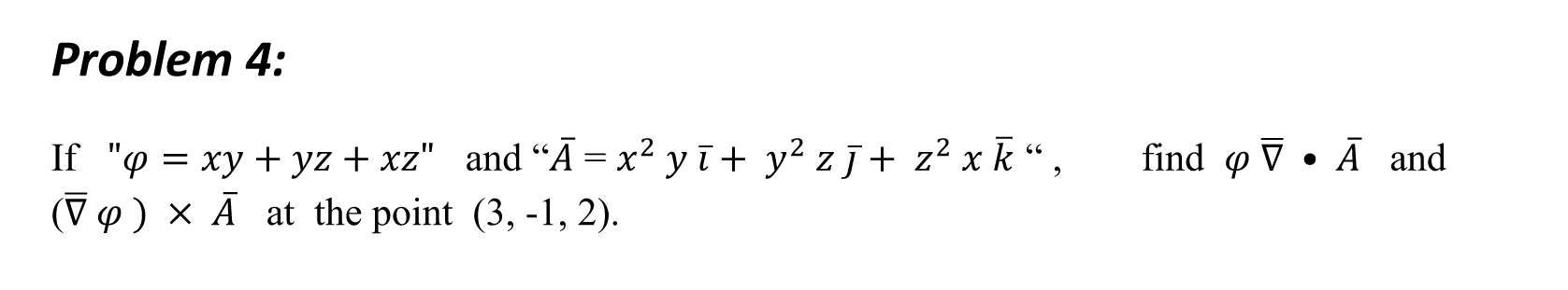 Solved Problem 4:If " φ=xy+yz+xz " ﻿and | Chegg.com