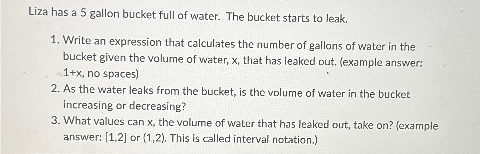 Solved Liza has a 5 ﻿gallon bucket full of water. The bucket | Chegg.com