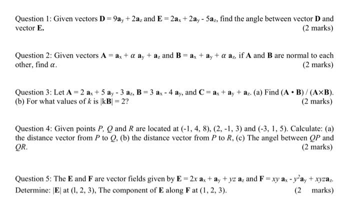 Solved Question 1: Given vectors D = 9ay + 2a, and E = 2ax + | Chegg.com