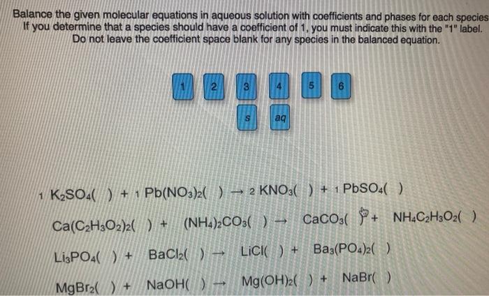 Solved Balance the given molecular equations in aqueous | Chegg.com