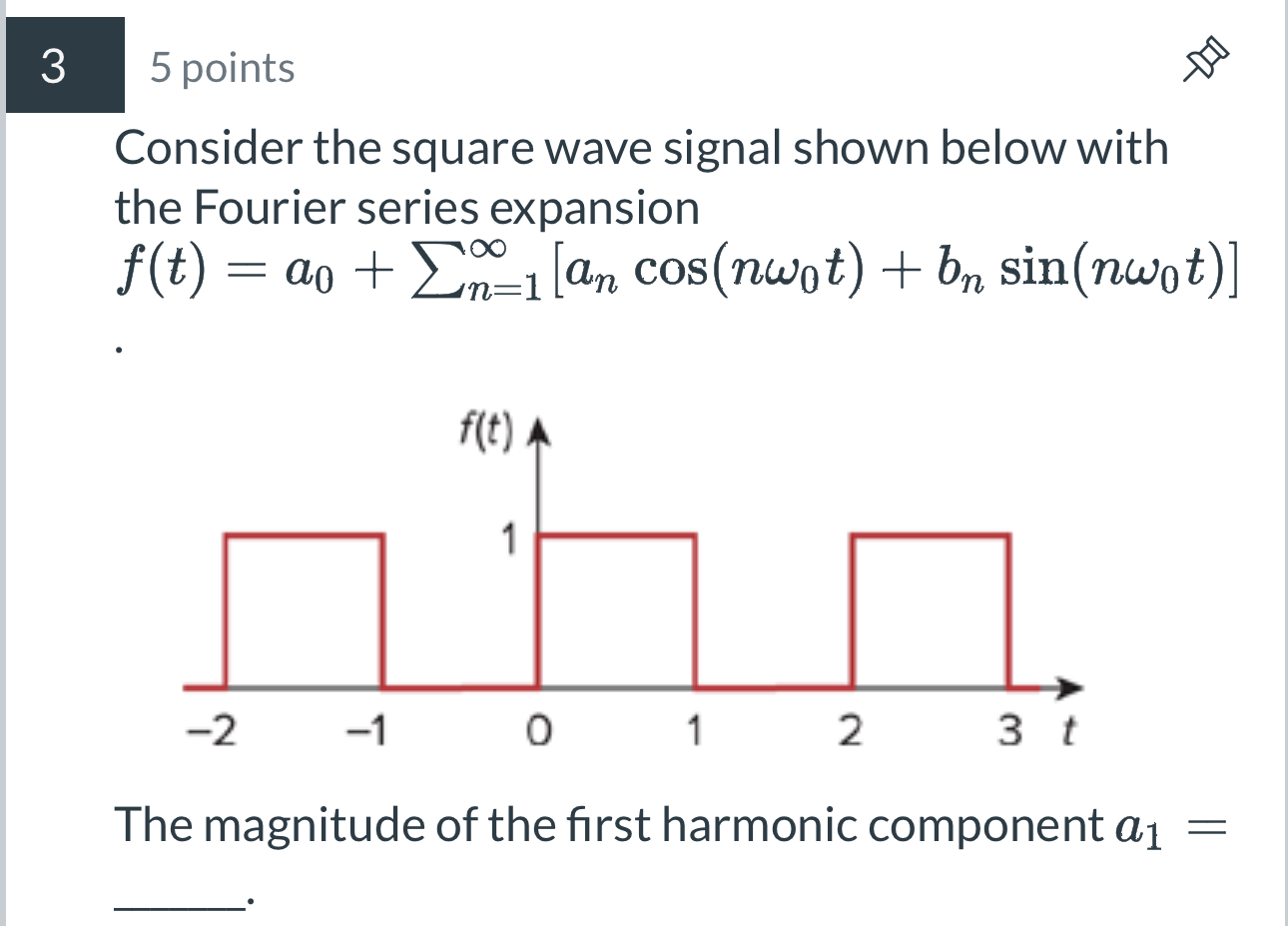 Solved 35 ﻿pointsConsider the square wave signal shown below | Chegg.com