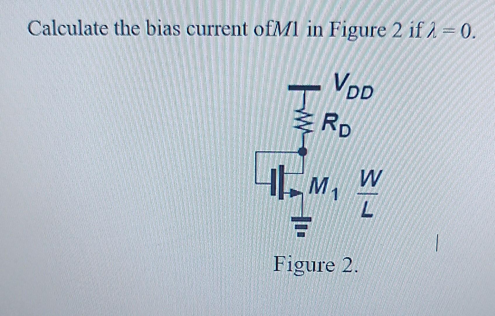 Solved your answer will be a function of VDD, VGS and VD , | Chegg.com