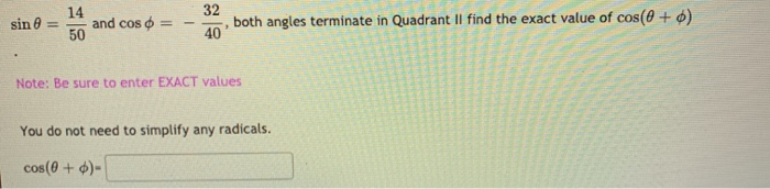 Solved sin 14 50 and cos o 32 40 both angles terminate in | Chegg.com