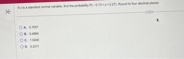 Solved If z is a standard normal variable, find the | Chegg.com