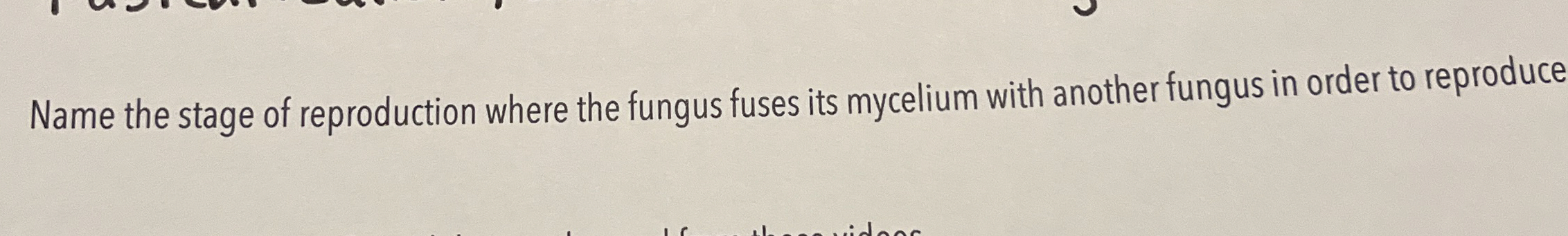Solved Name the stage of reproduction where the fungus fuses | Chegg.com