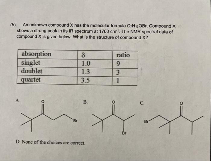 Solved (b). An unknown compound X has the molecular formula | Chegg.com