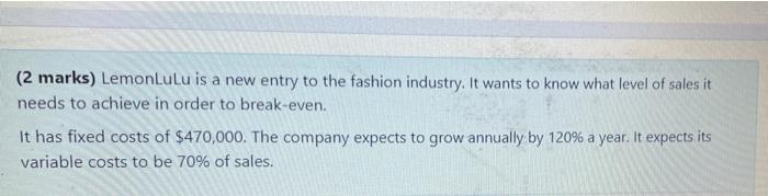 Solved (2 marks) LemonLulu is a new entry to the fashion | Chegg.com