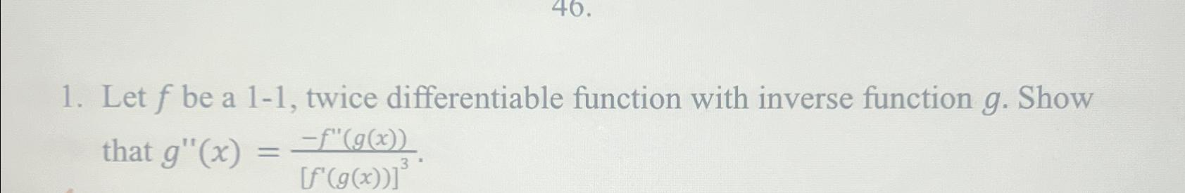 Solved Let f ﻿be a 1-1, ﻿twice differentiable function with | Chegg.com