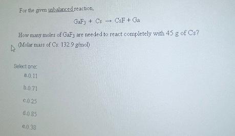 Solved 4 For the given unbalanced reaction, GaF3+Cs CsF + Ga | Chegg.com