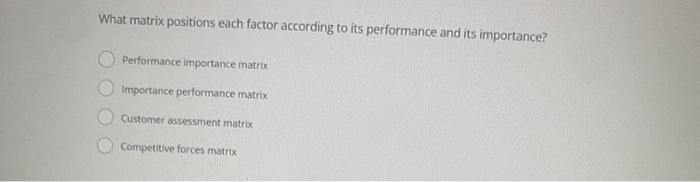 Solved What matrix positions each factor according to its | Chegg.com