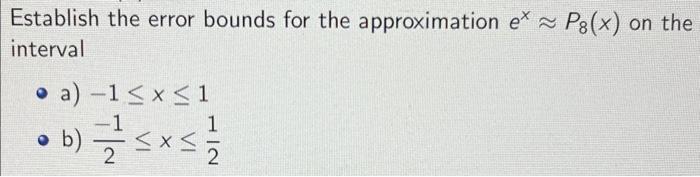 Solved Establish the error bounds for the approximation | Chegg.com