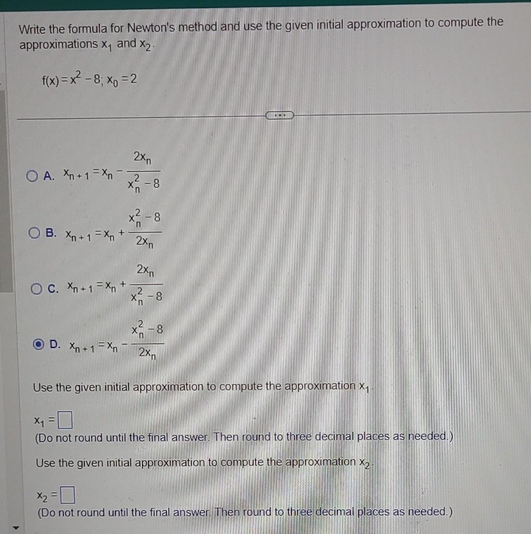 Solved Write the formula for Newton's method and use the | Chegg.com