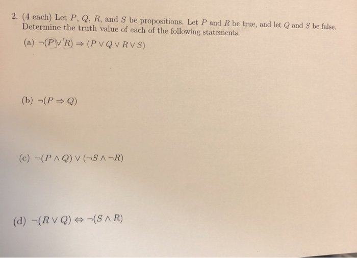 Solved 2. (4 each) Let P, Q, R, and S be propositions. Let P | Chegg.com