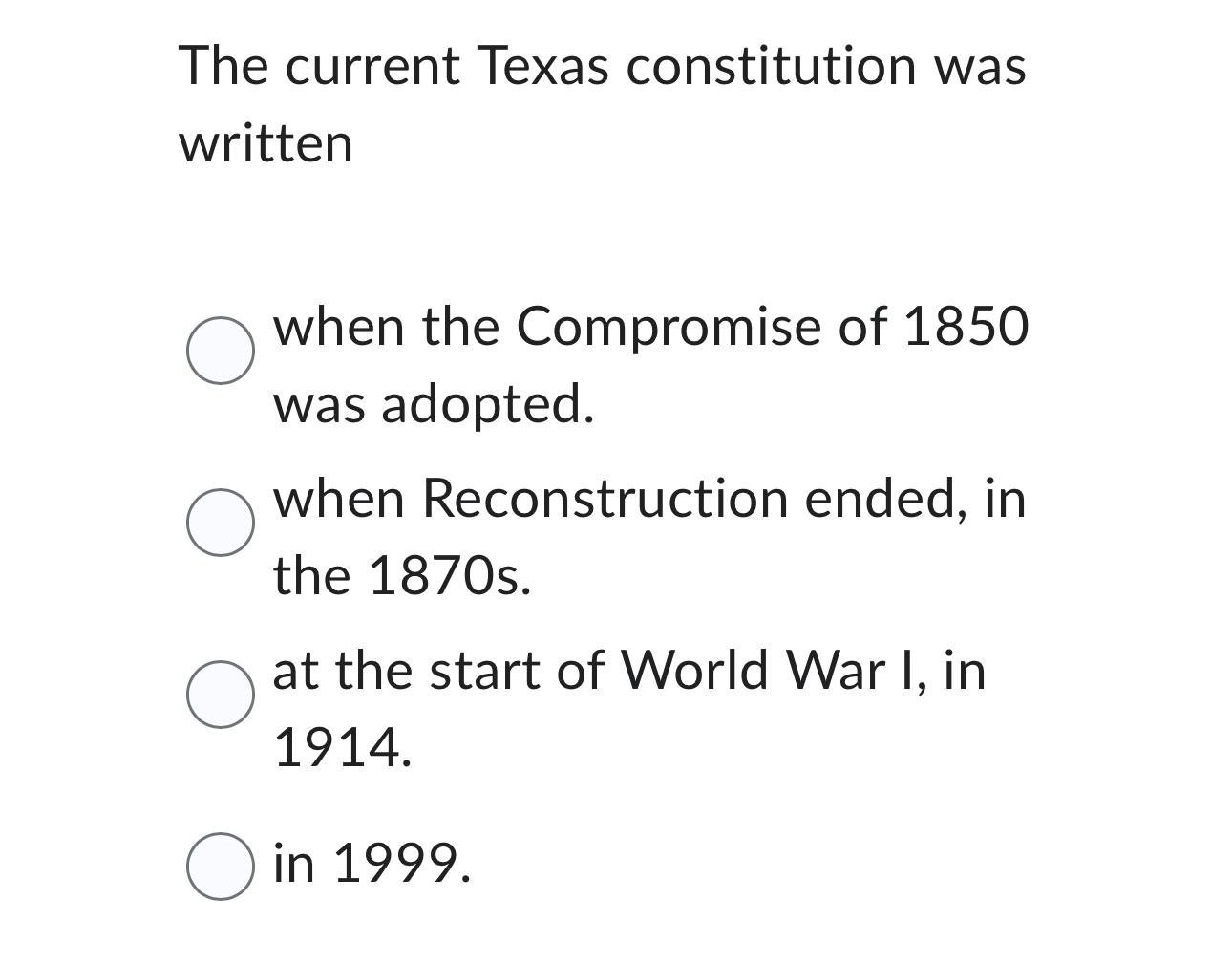Solved The current Texas constitution was writtenwhen the | Chegg.com