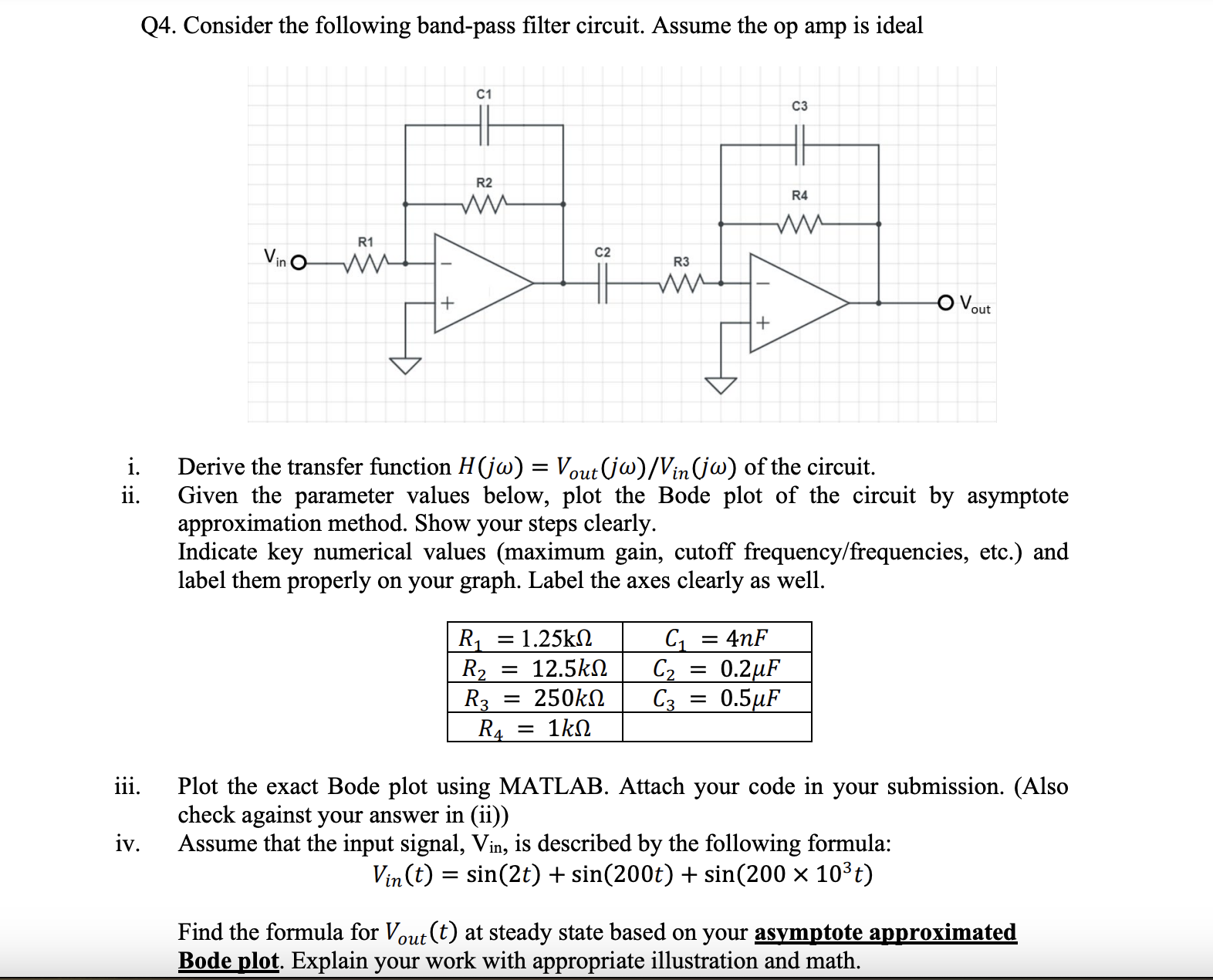 Solved Q4. ﻿Consider the following band-pass filter circuit. | Chegg.com