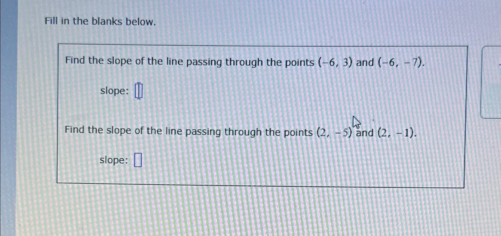 Solved Fill in the blanks below.Find the slope of the line | Chegg.com