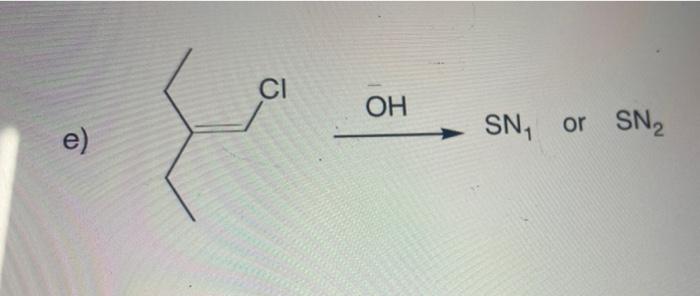 Solved CI OH SN, or SN2 e) | Chegg.com