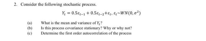 Solved 2. Consider the following stochastic process. Y = | Chegg.com