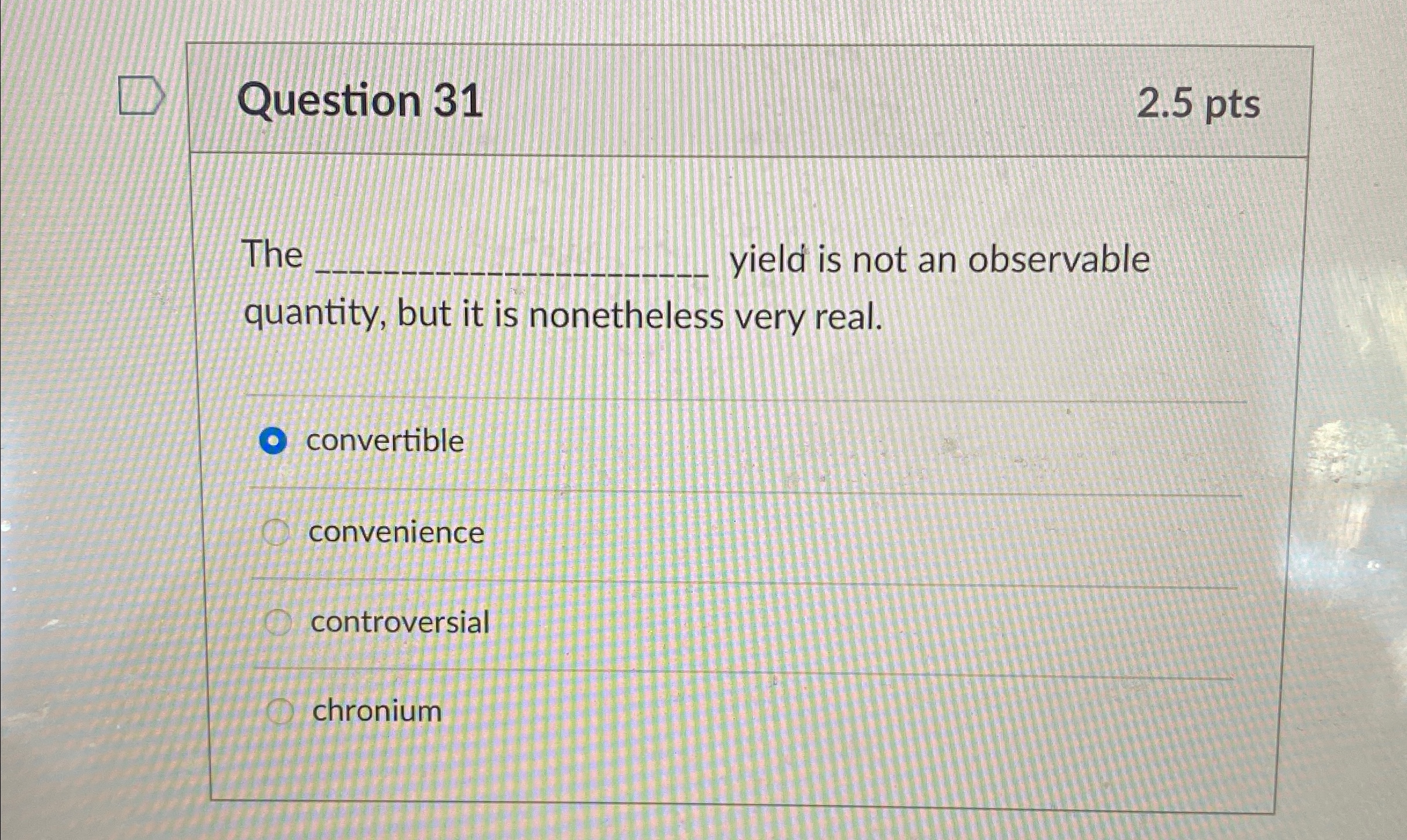 Solved Question 312.5ptsThe q, ﻿yield is not an observable | Chegg.com