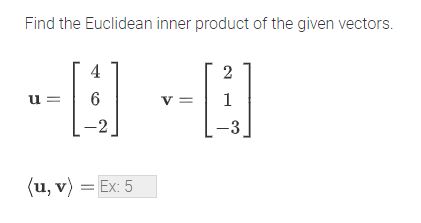 Solved Find the Euclidean inner product of the given | Chegg.com