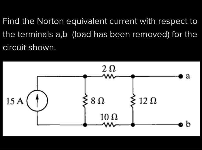 Solved Find the Norton equivalent current with respect to | Chegg.com