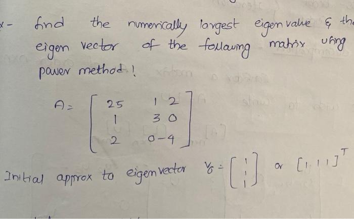Solved &- and the numerically largest eigen vale & the of | Chegg.com