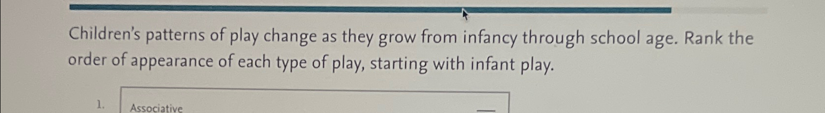 Solved Children's patterns of play change as they grow from | Chegg.com