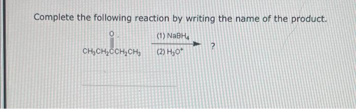 Solved Complete The Following Single Step Reaction By