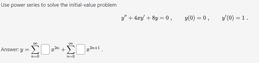 Solved Use power series to solve the initial-value | Chegg.com
