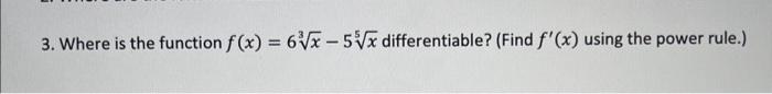 Solved 3. Where is the function f(x)=63x−55x differentiable? | Chegg.com