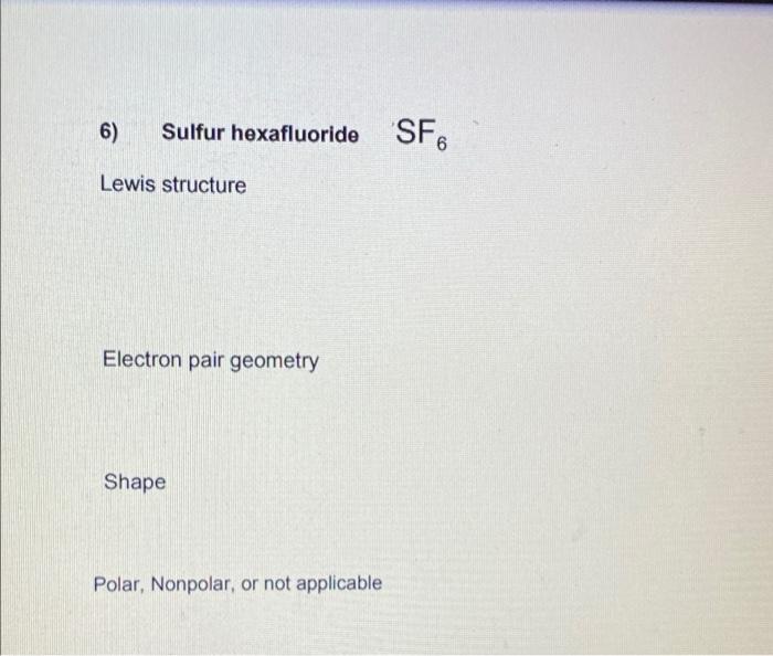 Solved 6) Sulfur hexafluoride SF Lewis structure Electron | Chegg.com