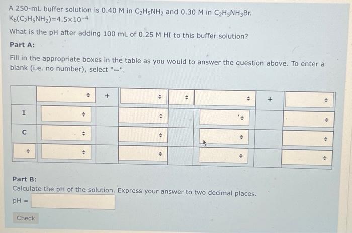 Solved A 250−mL buffer solution is 0.40M in C2H5NH2 and | Chegg.com