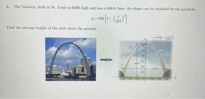 Solved 5. The Gateway Arch in St. Louis is 630ft high and | Chegg.com