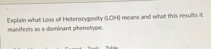 Solved Explain what Loss of Heterozygosity (LOH) means and | Chegg.com