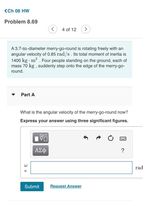 Solved 4 of 12 A 3.7-m-diameter merry-go-round is rotating | Chegg.com