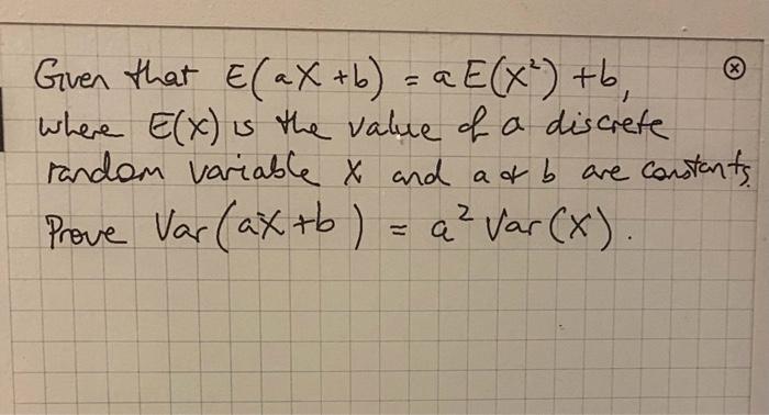 Solved Given that E(aX+b)=aE(X2)+b, where E(x) is the value | Chegg.com