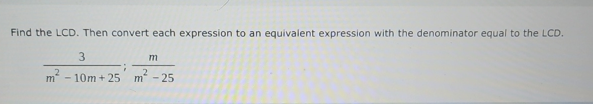 Solved Find the LCD. Then convert each expression to an | Chegg.com